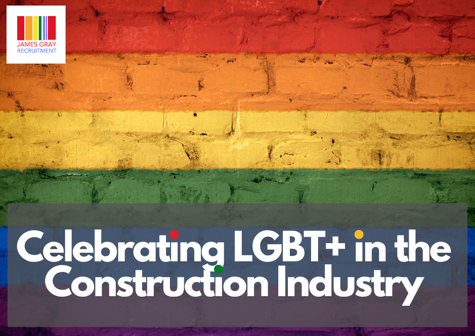 Celebrating LGBT+ in the Construction Industry / James Gray Recruitment